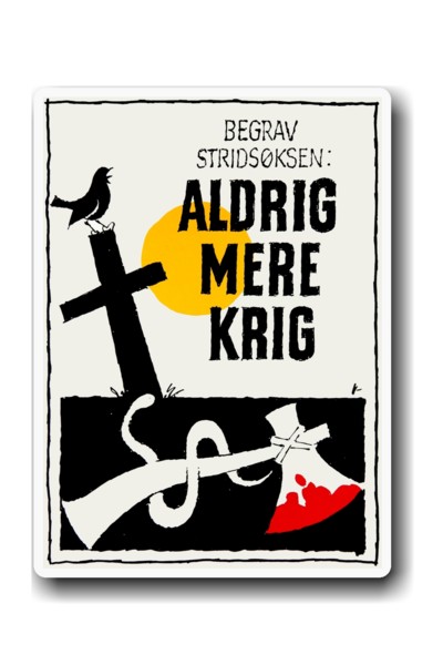 Begrav stridsøksen: Aldrig Mere Krig - Pictofix.dk